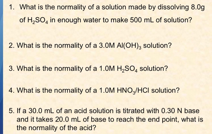 Solved 1. What is the normality of a solution made by | Chegg.com