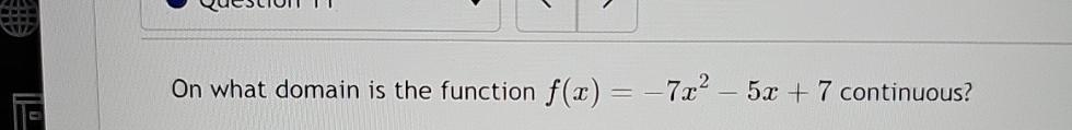 Solved On what domain is the function f(x)=-7x2-5x+7 | Chegg.com