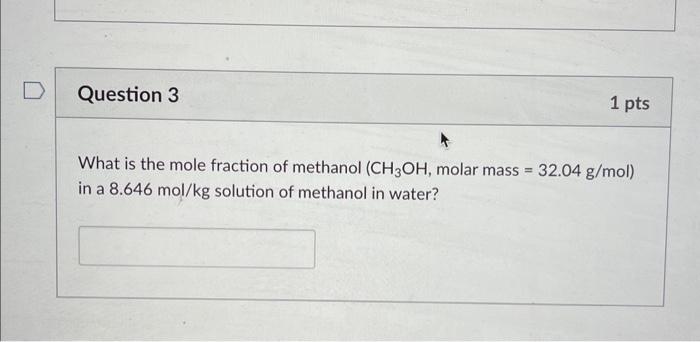 Solved What is the mole fraction of methanol (CH3OH, molar | Chegg.com