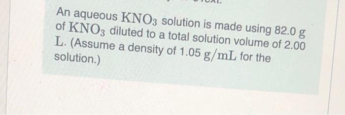 Solved An aqueous KNO3 solution is made using 82.0 g of KNO3 | Chegg.com