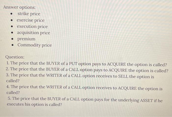 Solved Answer options: - strike price - exercise price - | Chegg.com