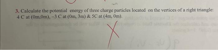Solved 3. Calculate the potential energy of three charge | Chegg.com