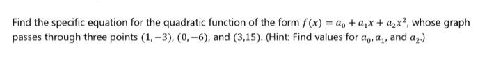 Solved Find the specific equation for the quadratic function | Chegg.com