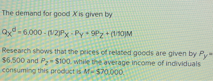 Solved The demand for good X is given by Qxd = 6,000 - | Chegg.com