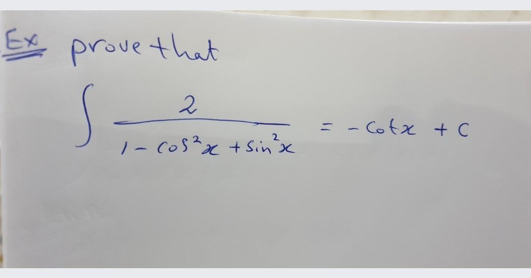 Solved Ex prove that Strong -Cota + c I-cos²x tsin²x | Chegg.com