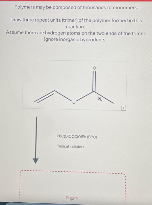Solved Polymers may be composed of thousands of monomers. | Chegg.com