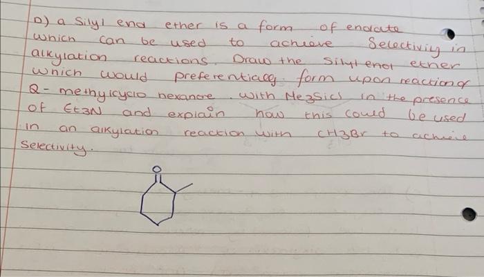 Solved D) a Silyl ena ether is a form of enoloute Which can | Chegg.com