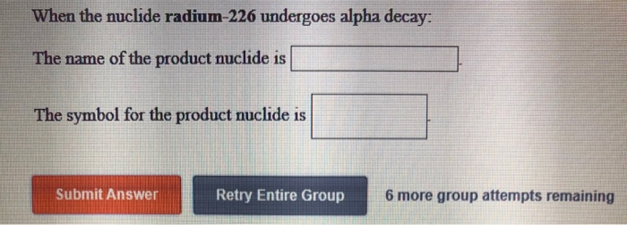 Solved When the nuclide radium-226 undergoes alpha decay: | Chegg.com