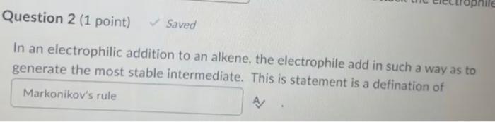 Solved In an electrophilic addition to an alkene, the | Chegg.com