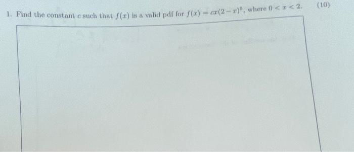 Solved 1. Find the constant c such that f(x) is a valid pdf | Chegg.com
