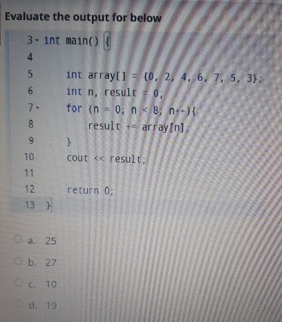Solved Evaluate the output for below3 - ﻿int main() {4int | Chegg.com