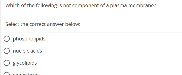 Solved Which of the following is not component of a plasma | Chegg.com