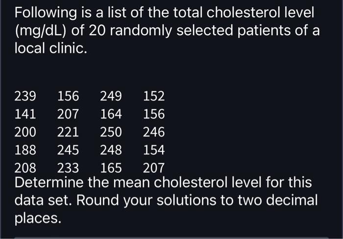 Solved Following is a list of the total cholesterol level | Chegg.com
