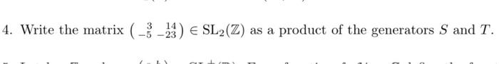 Solved 14 4. Write the matrix (-3-24) E SL2(Z) -3-23) E | Chegg.com