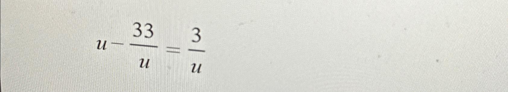 Solved u-33u=3u | Chegg.com