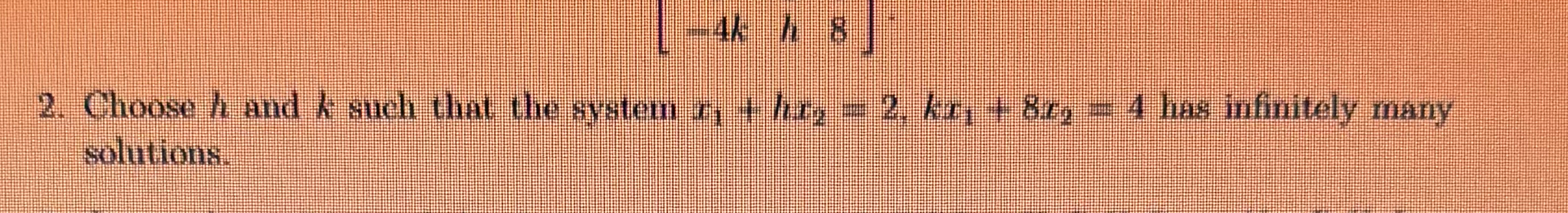 Solved Choose h ﻿and k ﻿such that the system | Chegg.com