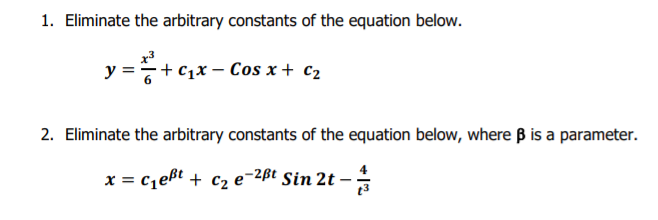 Solved 1. Eliminate the arbitrary constants of the equation | Chegg.com