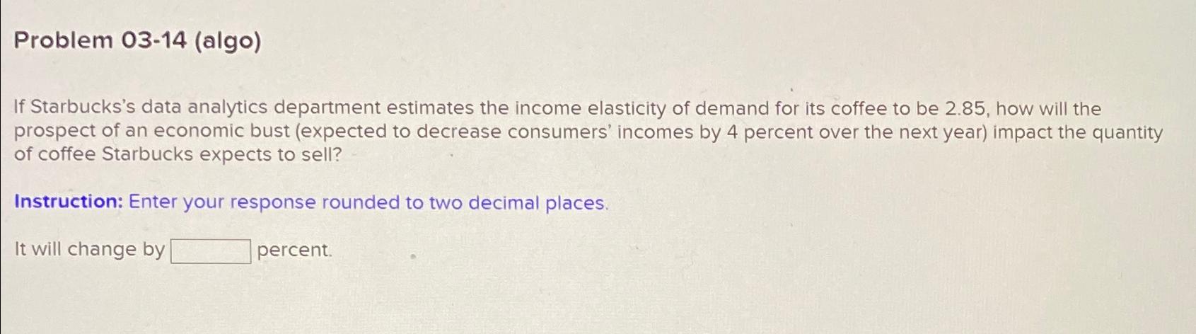Solved Problem 03-14 (algo)If Starbucks's data analytics | Chegg.com