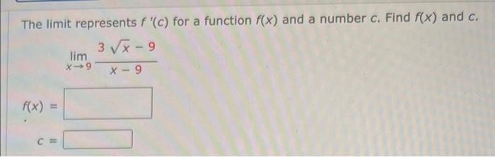 Solved The limit represents f′(c) for a function f(x) and a | Chegg.com