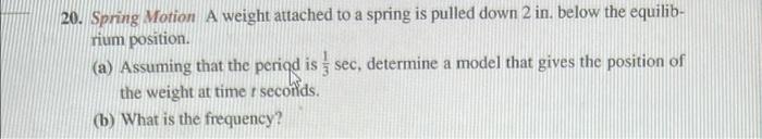 Solved 20. Spring Motion A weight attached to a spring is | Chegg.com
