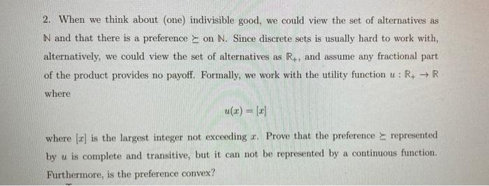 Solved 2. When we think about (one) indivisible good, we | Chegg.com