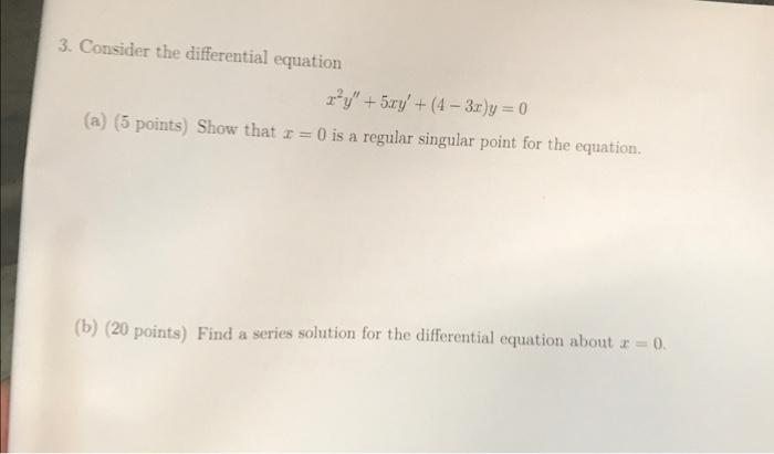 Solved 3. Consider the differential equation r’y" + 5xy' + | Chegg.com