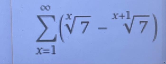 Solved ∑x=1∞(x7−x+17) | Chegg.com