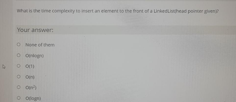 Solved What is the time complexity to insert an element to | Chegg.com