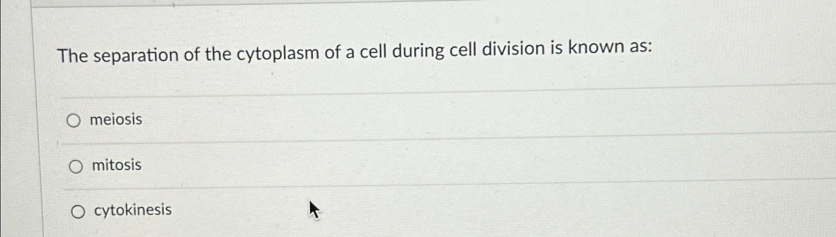 Solved The separation of the cytoplasm of a cell during cell | Chegg.com