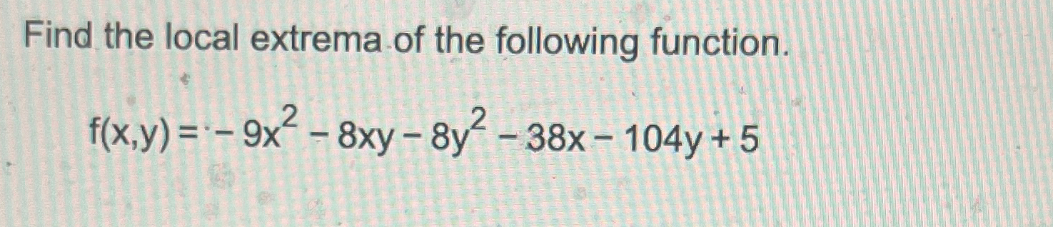 Solved Find the local extrema of the following | Chegg.com