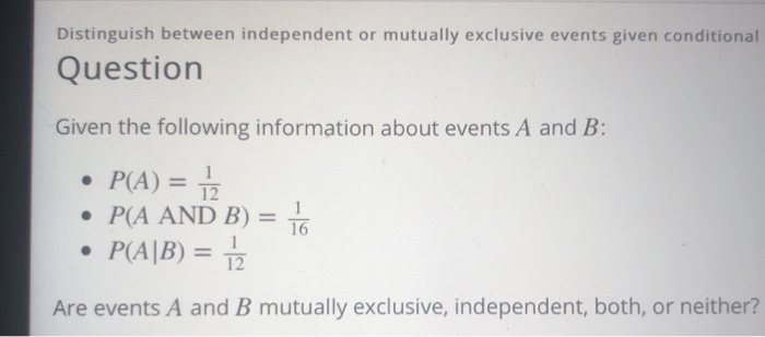 Solved Distinguish between independent or mutually exclusive | Chegg.com