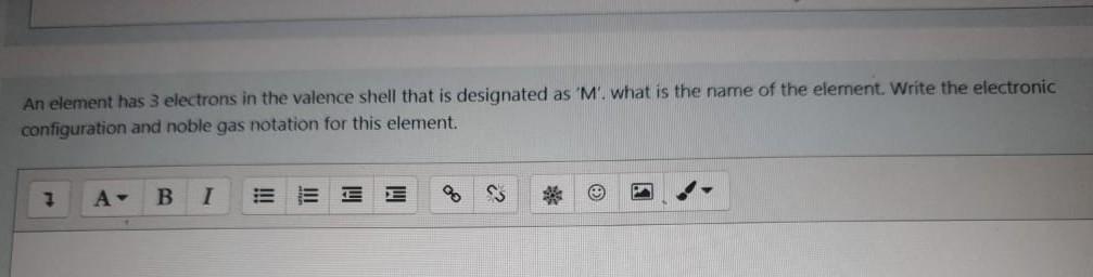 Solved An element has 3 electrons in the valence shell that | Chegg.com