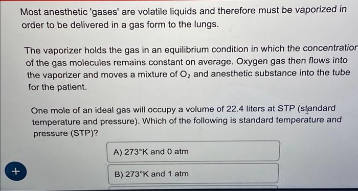 Solved Most anesthetic 'gases' are volatile liquids and | Chegg.com