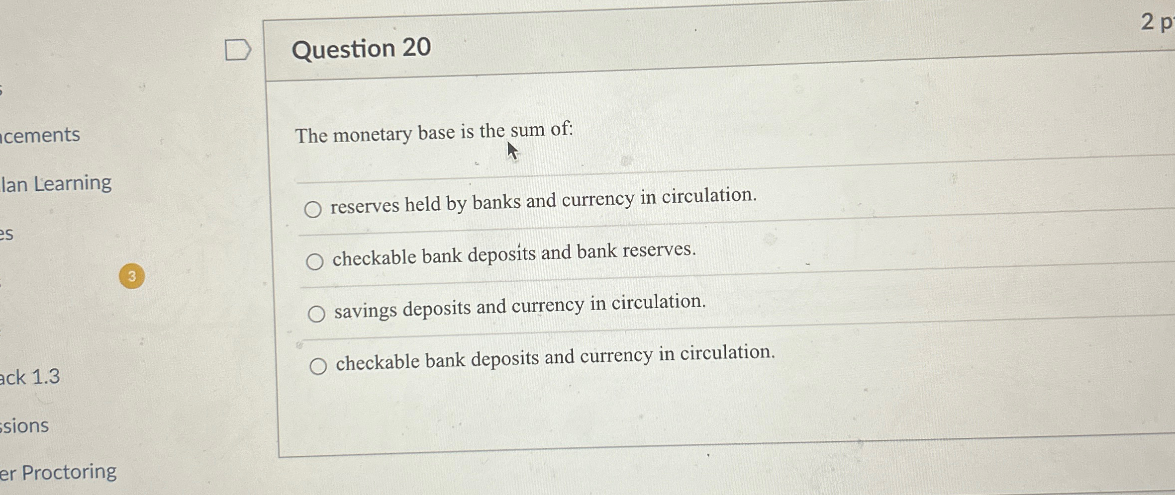 Solved Question 20The monetary base is the sum of: | Chegg.com