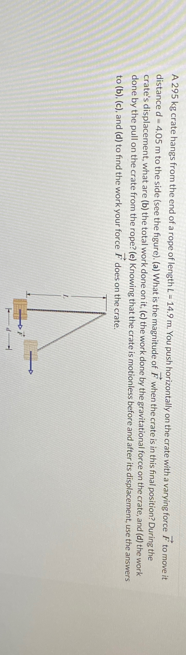 Solved A 295kg ﻿crate hangs from the end of a rope of length | Chegg.com