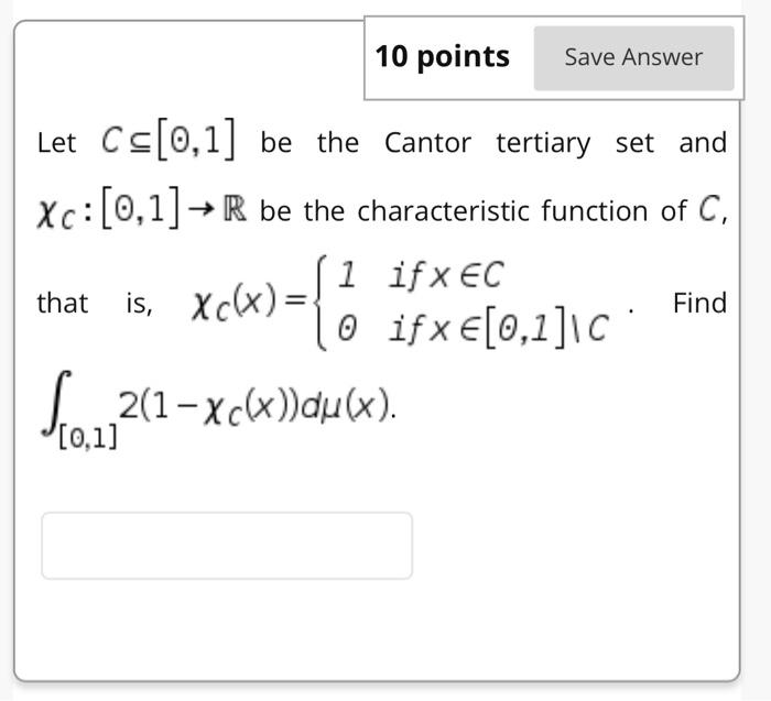 Solved 10 points Save Answer Let C [0,1] be the Cantor | Chegg.com