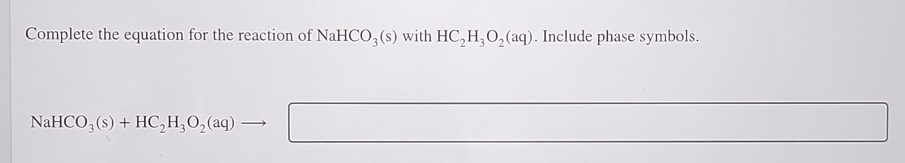 Solved Complete the equation for the reaction of NaHCO3(s) | Chegg.com