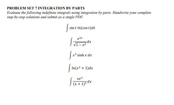 Solved PROBLEM SET 7 INTEGRATION BY PARTS Evaluate the | Chegg.com
