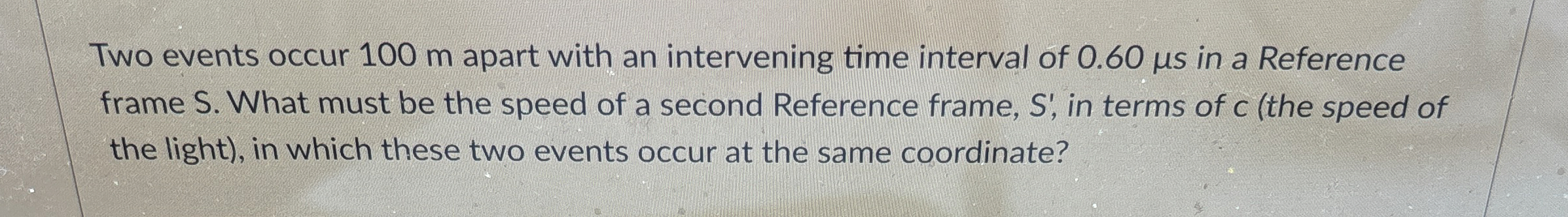 Solved Two events occur 100m ﻿apart with an intervening time | Chegg.com