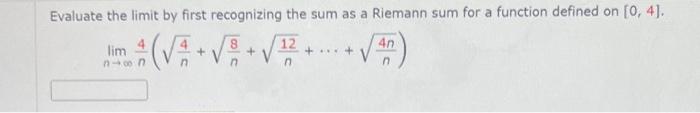 Solved Evaluate the limit by first recognizing the sum as a | Chegg.com