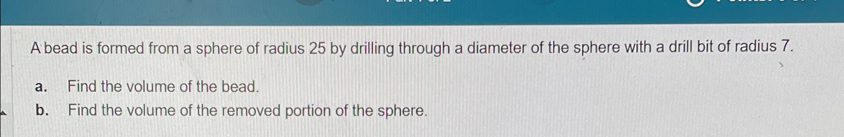 Solved A bead is formed from a sphere of radius 25 ﻿by | Chegg.com