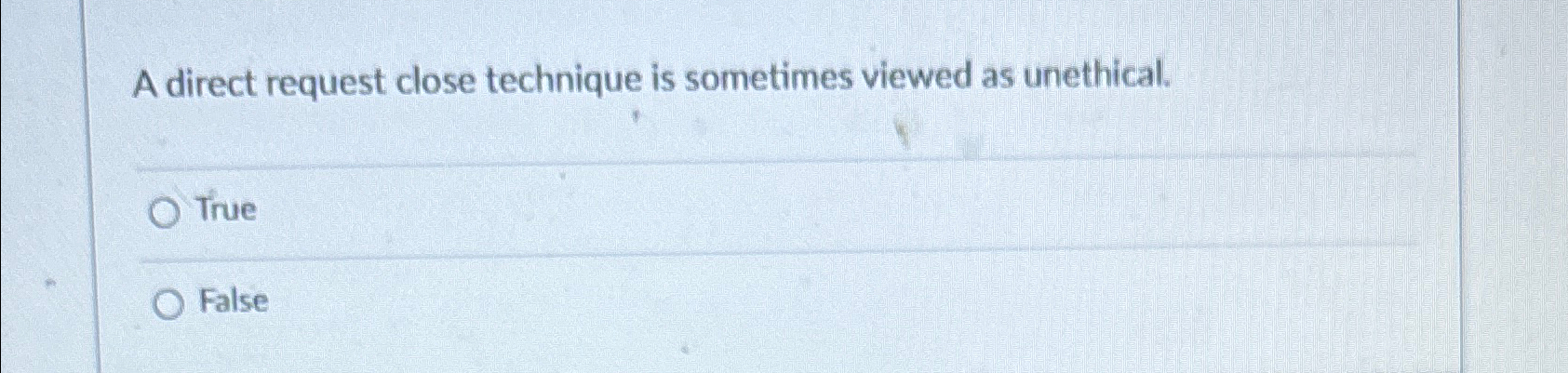 Solved A direct request close technique is sometimes viewed | Chegg.com