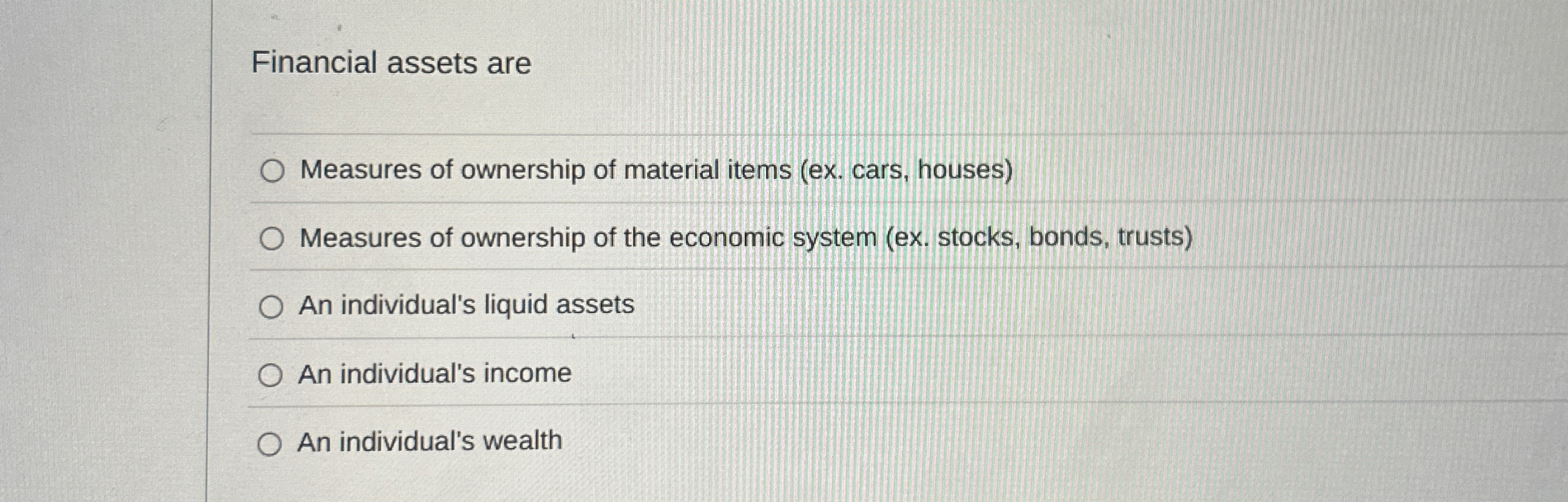 Solved Financial assets areMeasures of ownership of material | Chegg.com