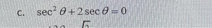 Solved sec2θ+2secθ=0 | Chegg.com