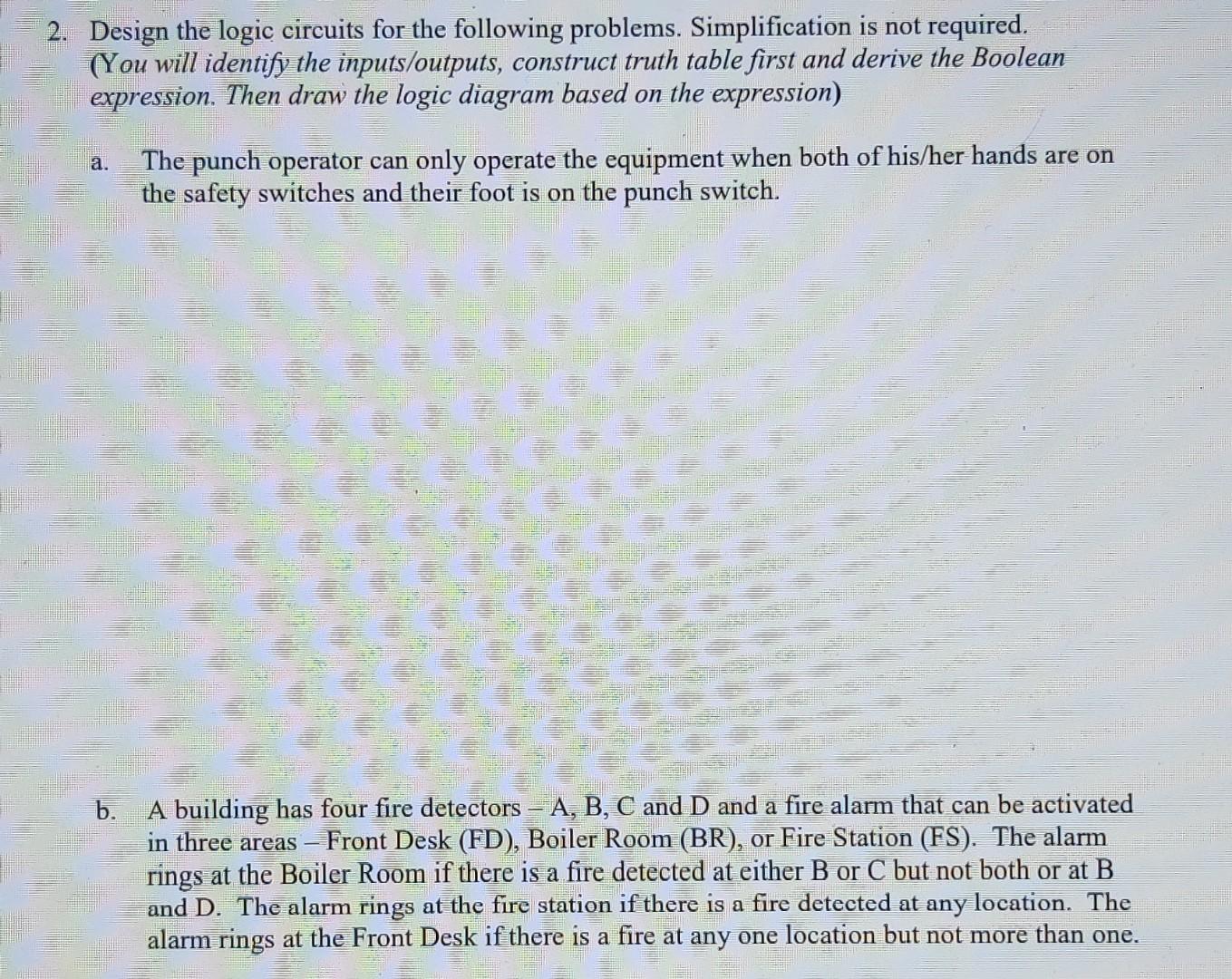Solved 2. Design the logic circuits for the following | Chegg.com