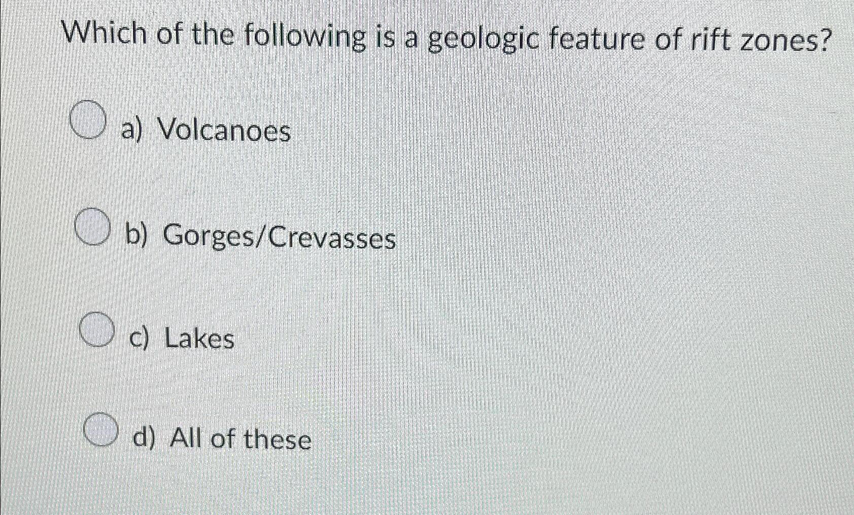 Solved Which of the following is a geologic feature of rift | Chegg.com