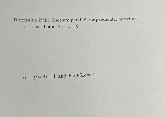 Solved Determine if the lines are parallel, perpendicular or | Chegg.com