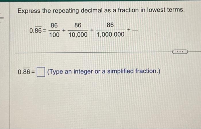Solved Express the repeating decimal as a fraction in lowest | Chegg.com