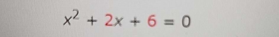 Solved x2+2x+6=0 | Chegg.com