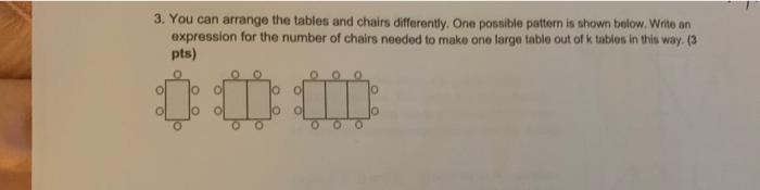 Solved 3. You can arrange the tables and chairs differenty. | Chegg.com